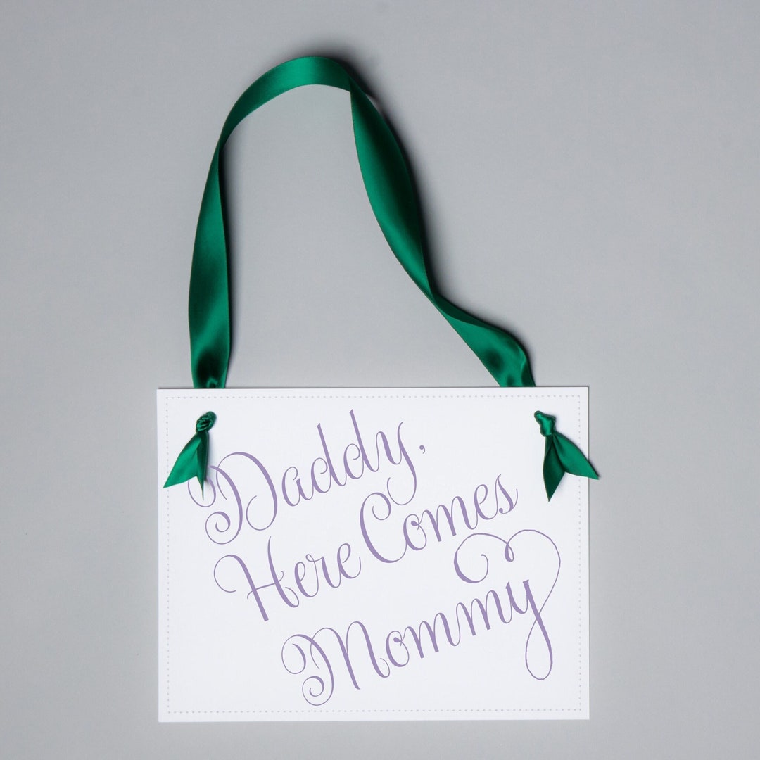 Daddy Here Comes Mommy Wedding Sign for Child of Bride + Groom in ...