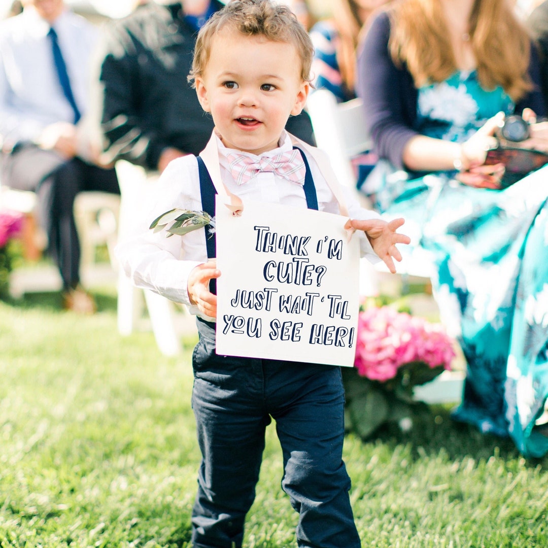Funny Ring Bearer Sign for Wedding | "think I'm Cute Just Wait 'til You ...