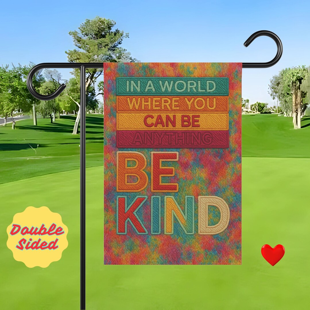 Be Kind Embroidered Look Garden Flag, Inspirational Yard Decor ...
