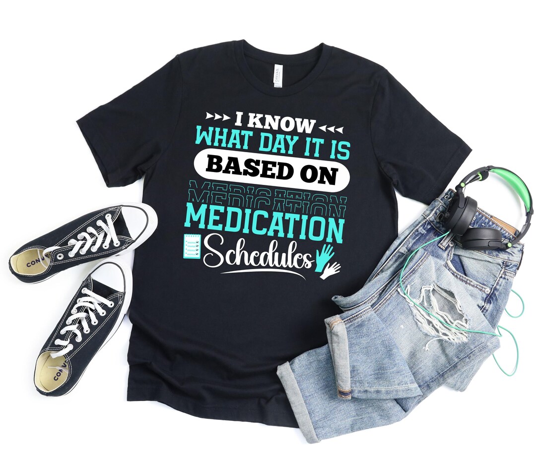 Medication Schedule Caregiver T-shirt, Funny Adult Gift - Etsy