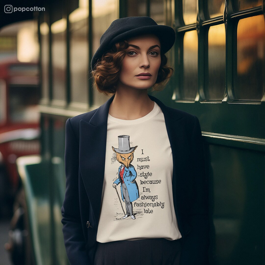 Funny Vintage Style I Must Have Style Because I'm Always Fashionably ...