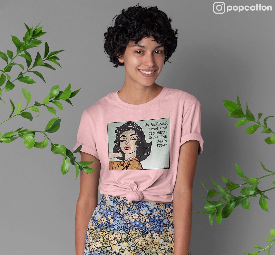 Funny Retro Style Comic Book Pop Art I'm Refined Pop Cotton Unisex Tee ...