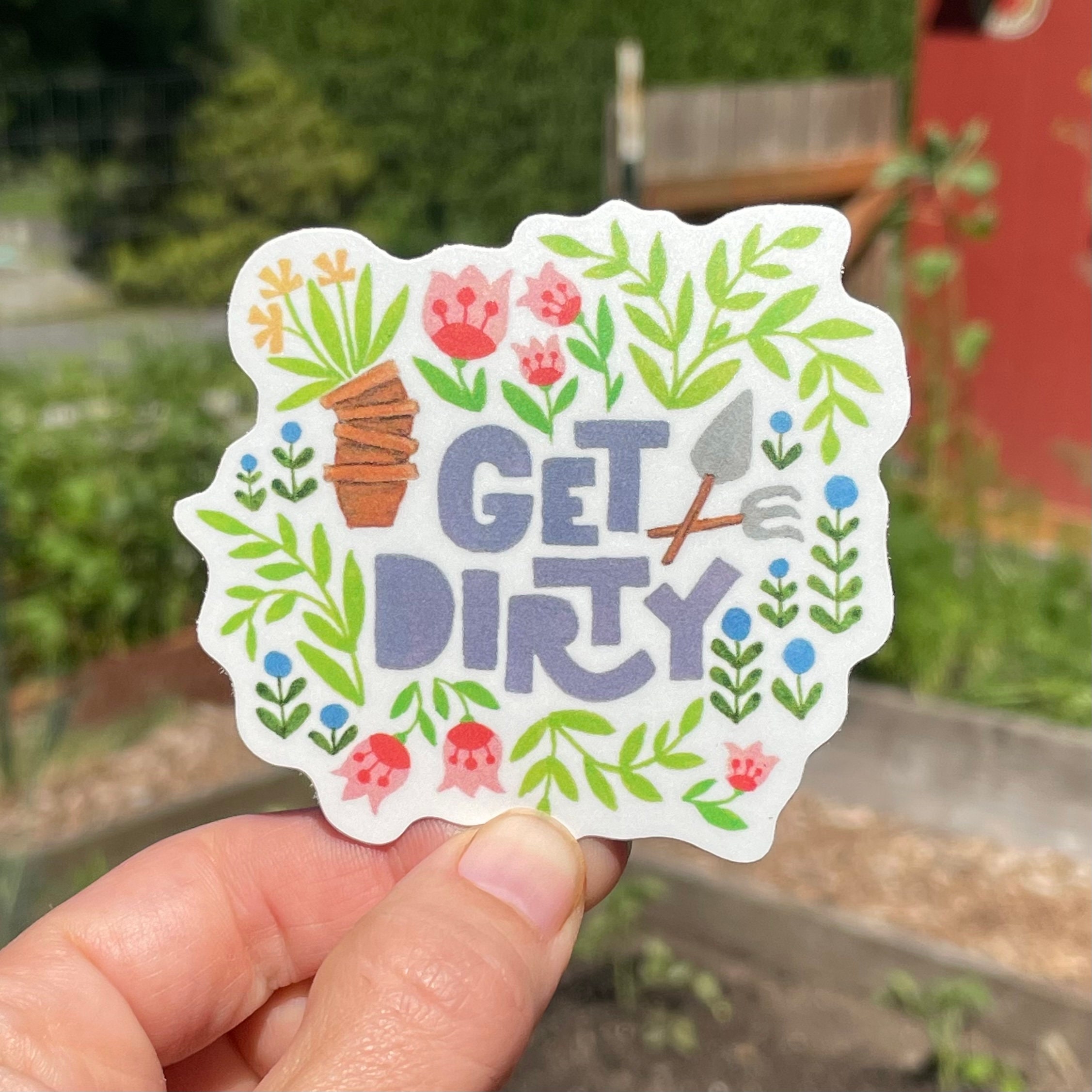 Get Dirty Sticker Garden Funny Sticker Outdoor Gardener - Etsy