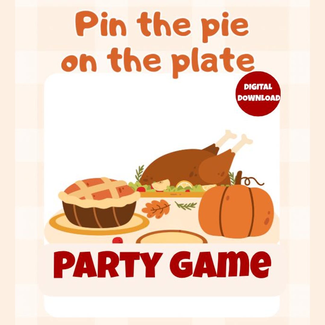 Pin the Pie Party Game | Thanksgiving Activity (digital Download) - Etsy