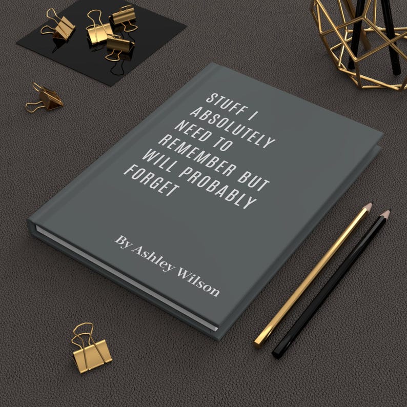 Custom Journal | Stuff I Need to Remember but Will Probably Forget ...