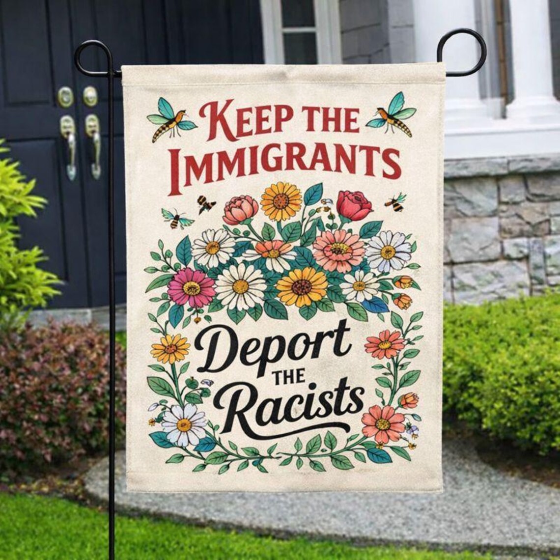 Keep the Immigrants Deport the Racists Garden Flag, Human Rights Floral ...