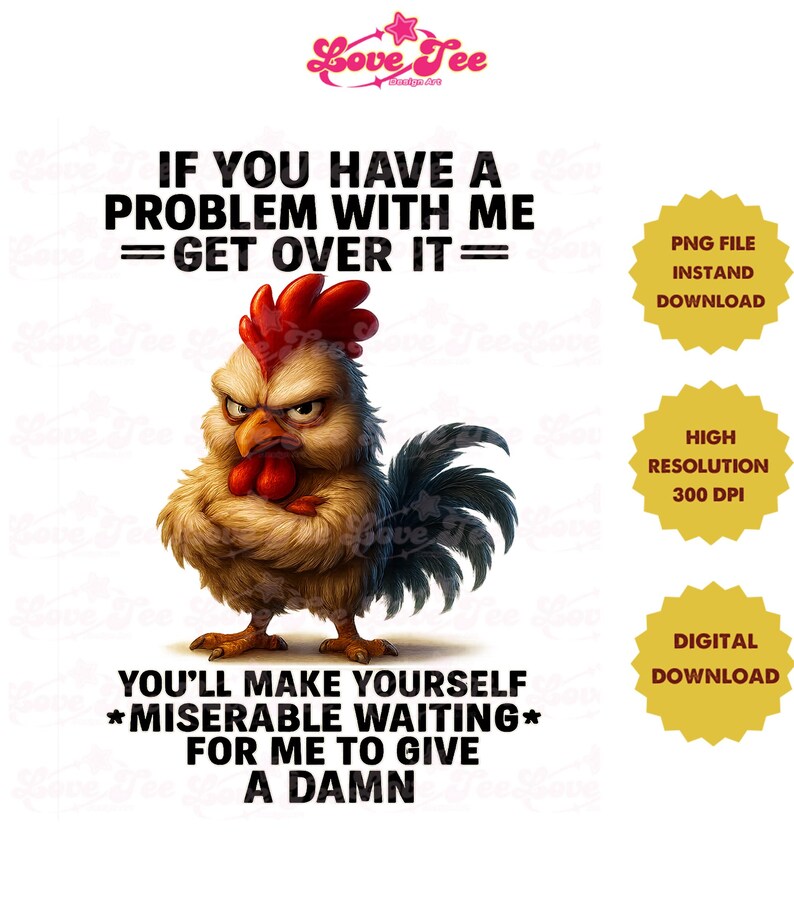 Funny Angry Chicken PNG | Attitude Quote Sublimation Design | Get Over ...