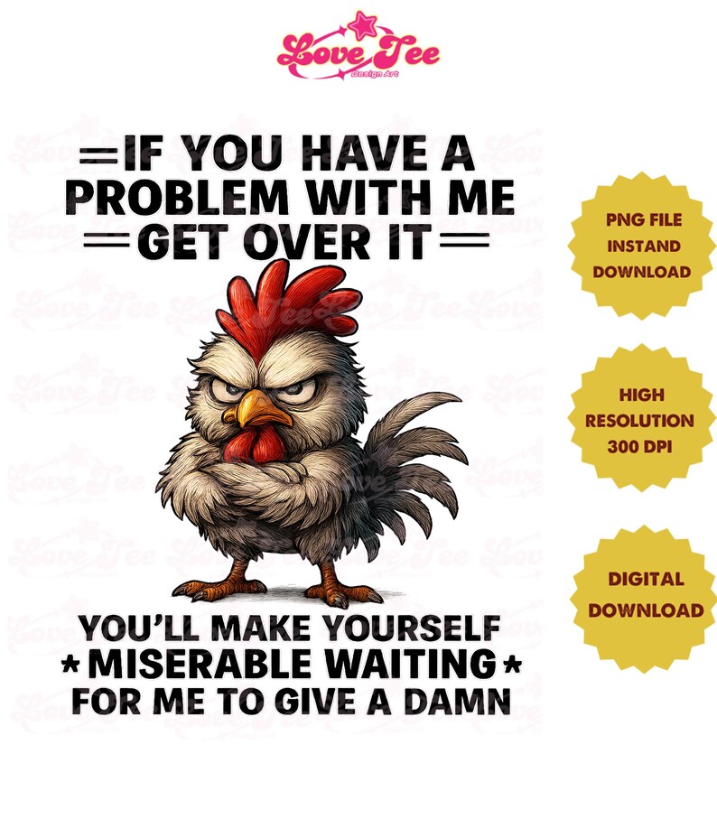 Funny Angry Chicken PNG | Attitude Quote Sublimation Design | Get Over ...