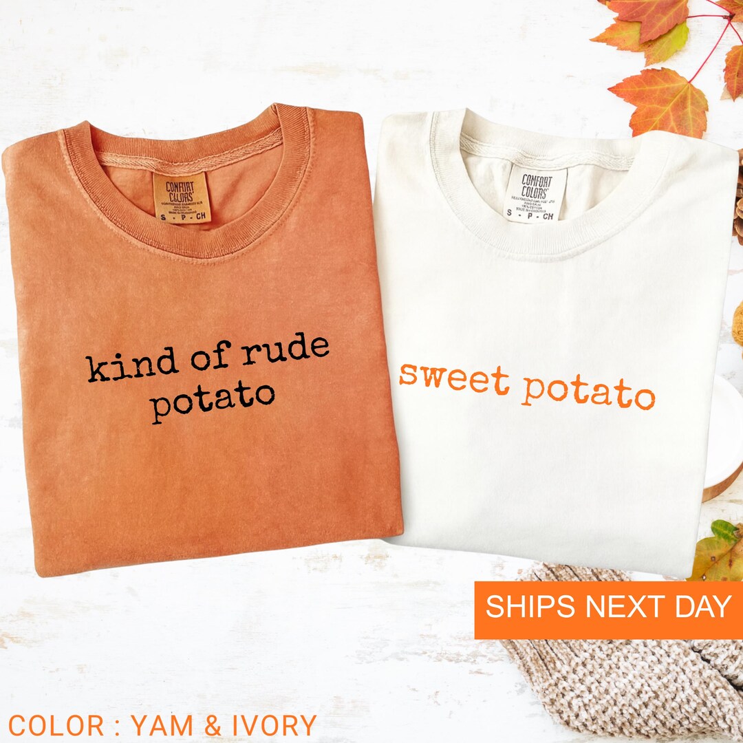 Funny Thanksgiving Couples Shirt, Sweet Potato Kind of Rude Potato ...
