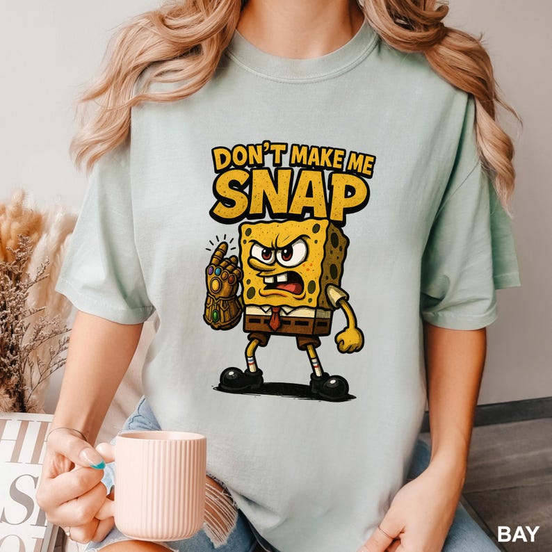 Don’t Make Me Snap Spongebob DTF Transfers, Spongebob Funny Cartoon ...
