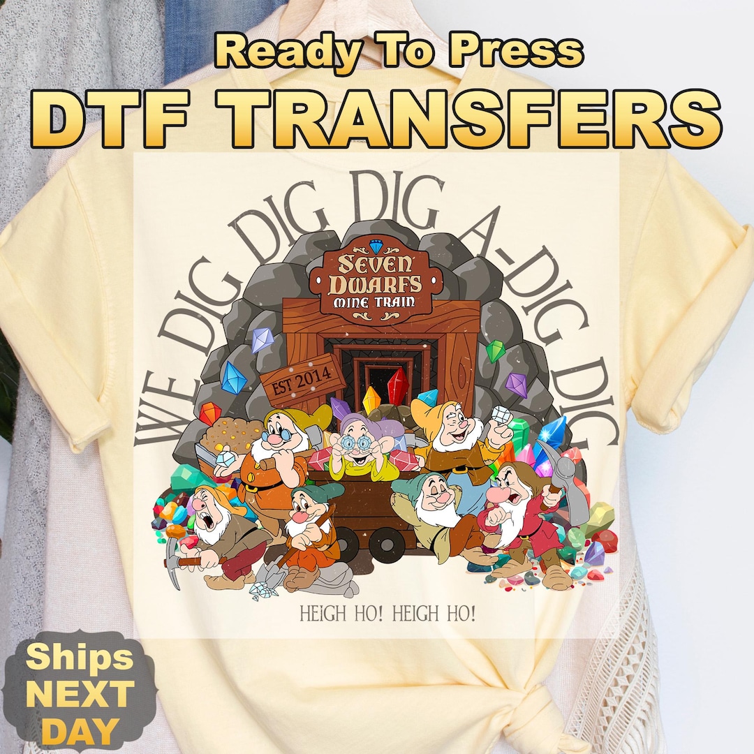 Seven Dwarfs Mining Heat Press Transfer, We Dig Dig Dig A-dig Dig DTF ...