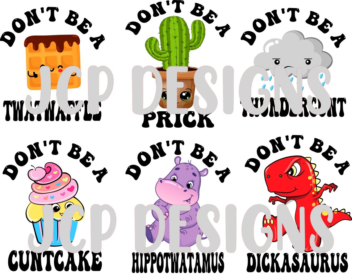 Don't Be a Twatwaffle, Dickasaurus, Cuntcake, Prick, Thundercunt, Hippo ...