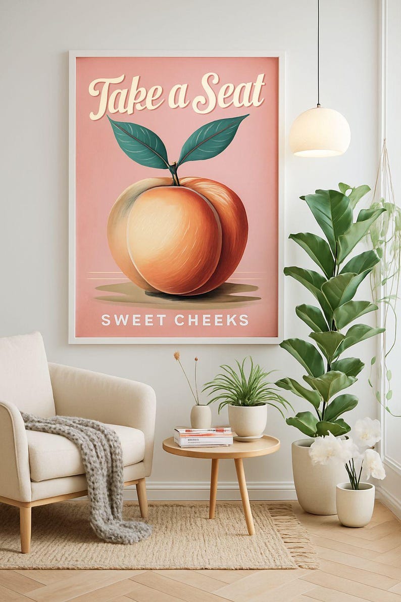 Sweet Cheeks Peach Poster – Funny Digital Wall Art, “take a Seat” Print ...