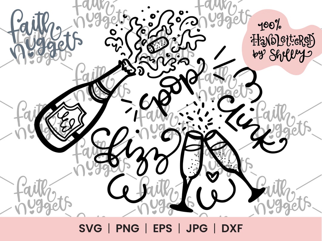 Pop Fizz Clink SVG, Wine SVG, Celebrate SVG, Bachelorette Party Svg ...