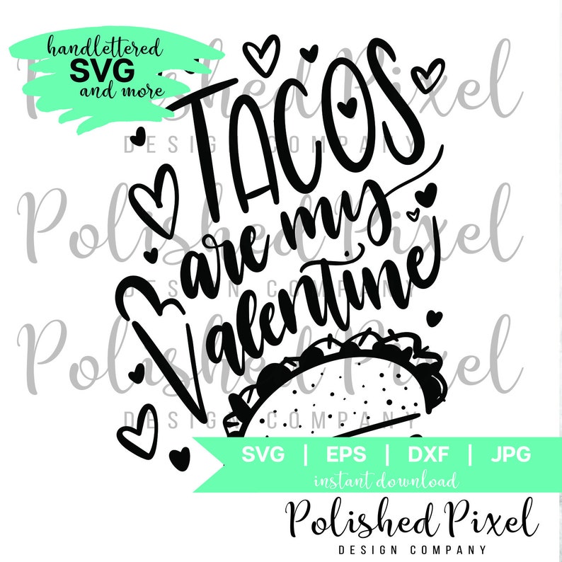 Handlettered Tacos Are My Valentine Svg T Shirt Design Svg Cut Etsy