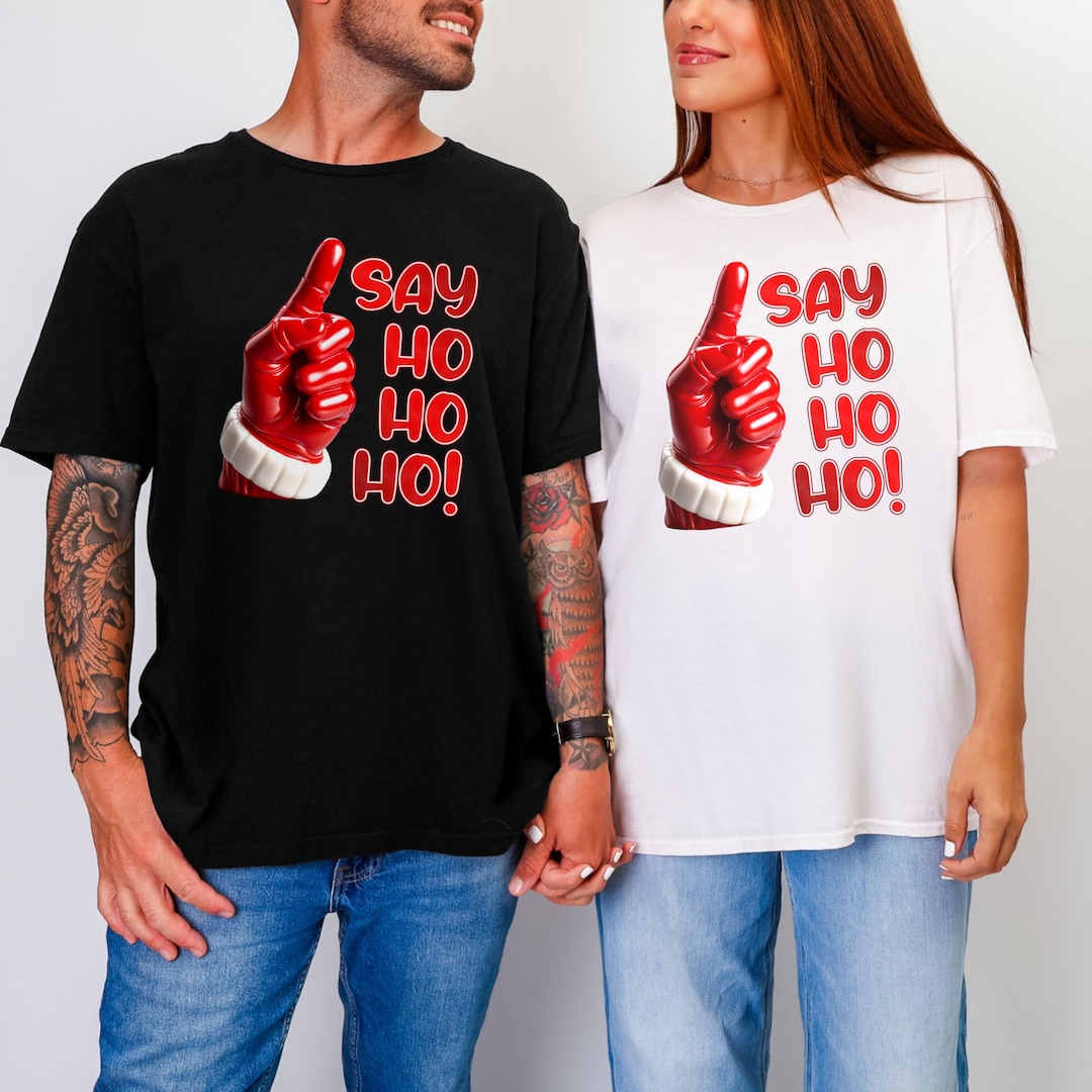 Say Ho Ho Ho Shirt, Funny Santa Christmas Tee, Gildan Unisex Holiday ...