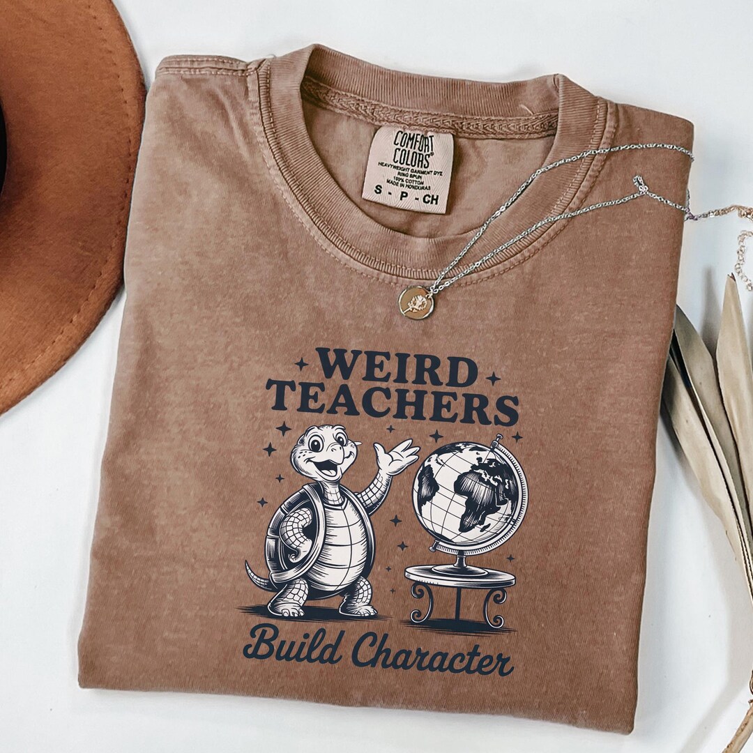 Weird Teachers Build Character Teacher Shirt – Funny Teacher Gift ...