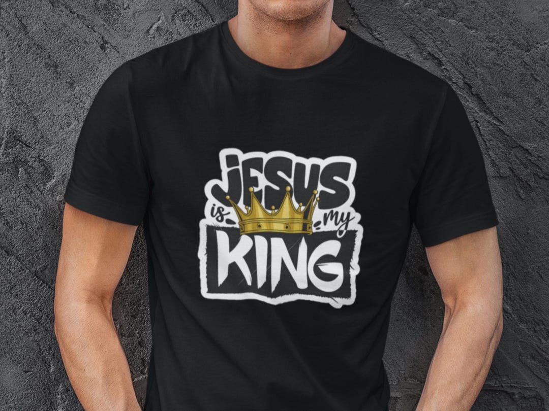 Jesus is My King Christian T-shirt – Bold Faith Statement Tee, Bella ...