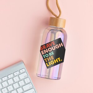 3" Vinyl Sticker // Brave Enough to Be the Light - Etsy