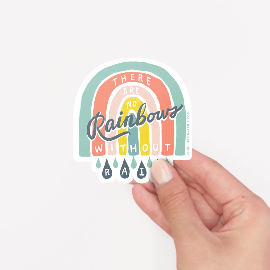 3" Vinyl Sticker // No Rainbows Without Rain - Etsy