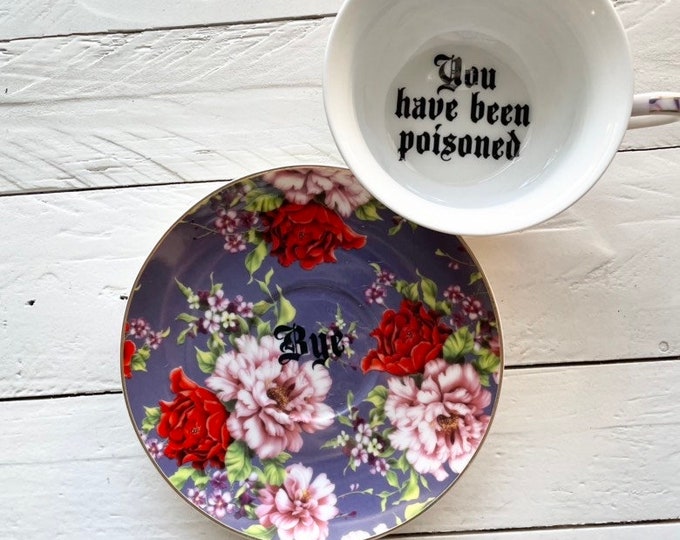 You've Been Poisoned Bye Tea Cup and Saucer Altered China Teacup Gift ...