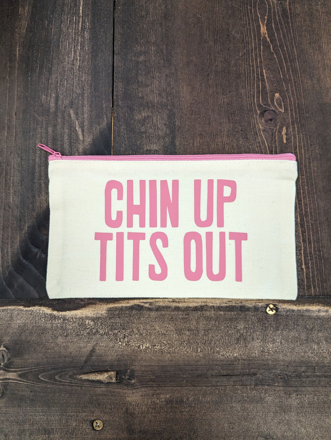 Funny Zipper Pouch – “chin Up, Tits Out” – Snarky Cosmetic Bag, Sassy ...