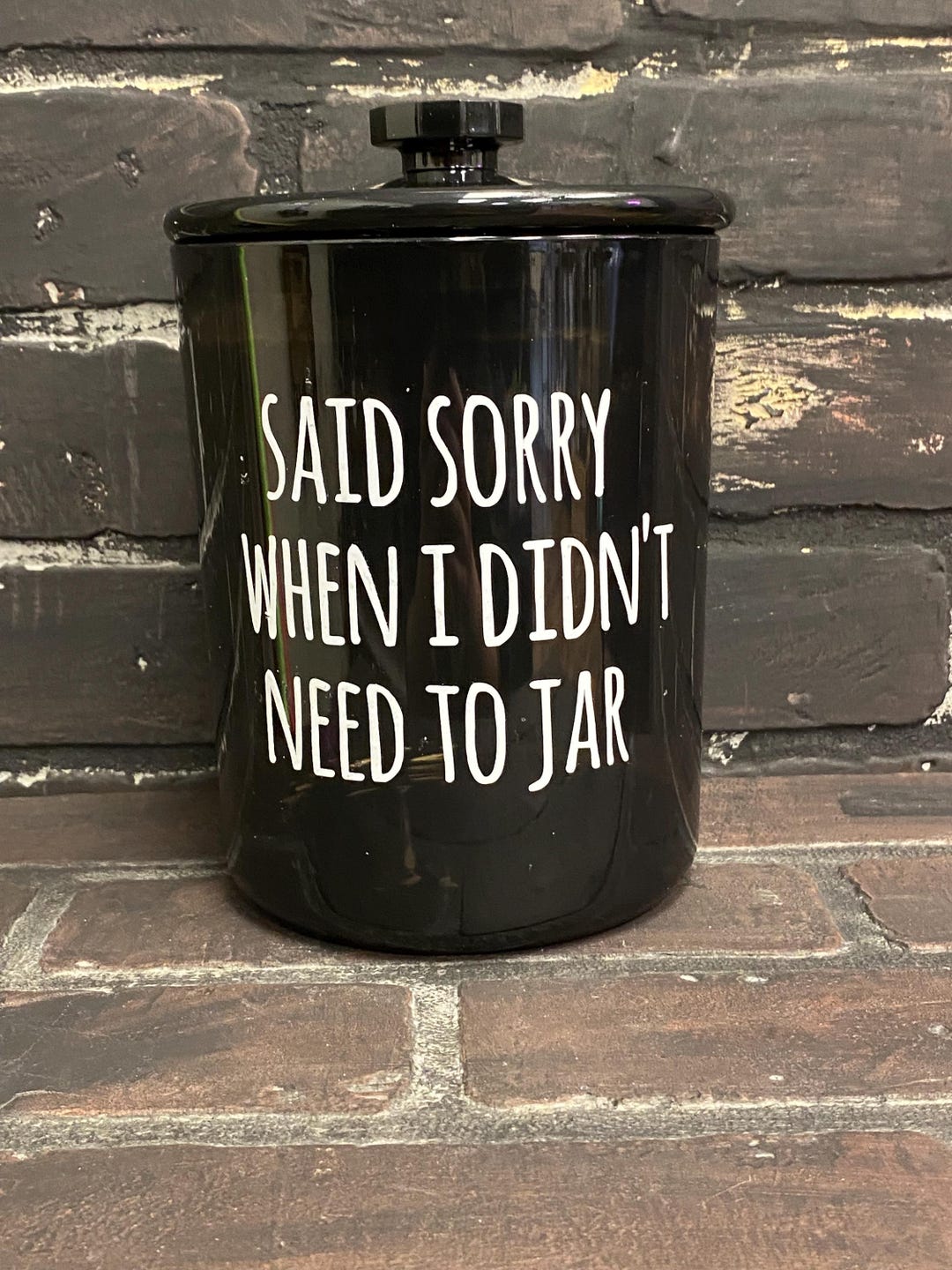 Said Sorry When I Didn't Need To, 30oz Shatter Proof Acrylic Jars - Etsy