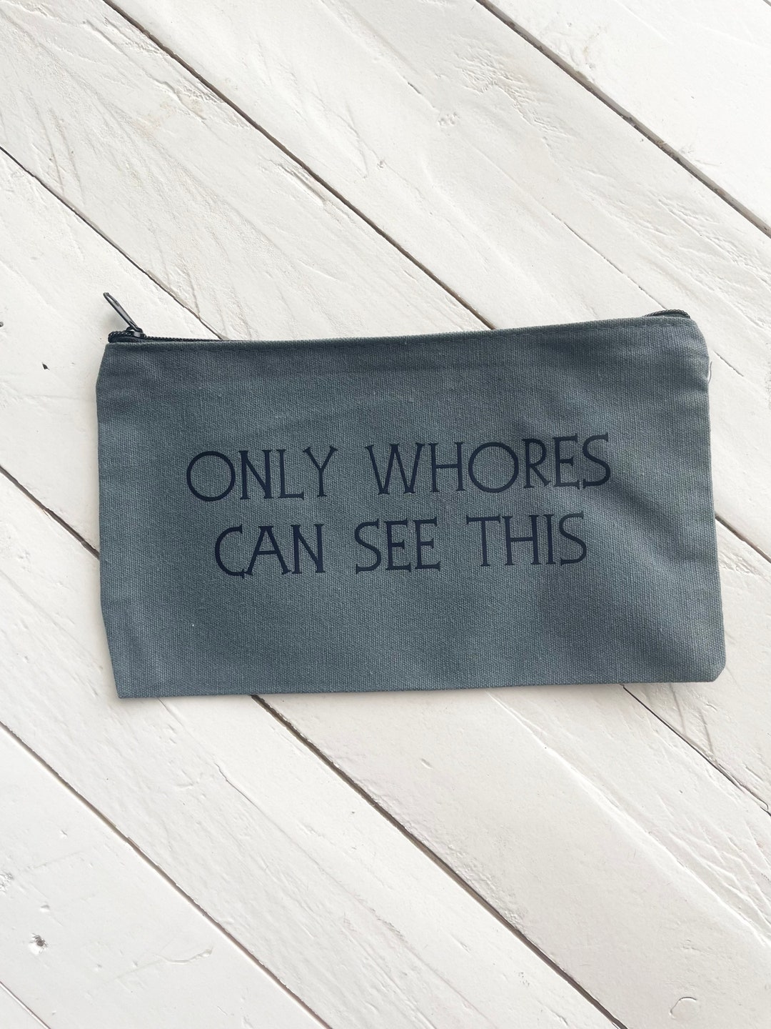 Funny Zipper Pouch – “only Whores Can See This” – Snarky Adult Humor ...