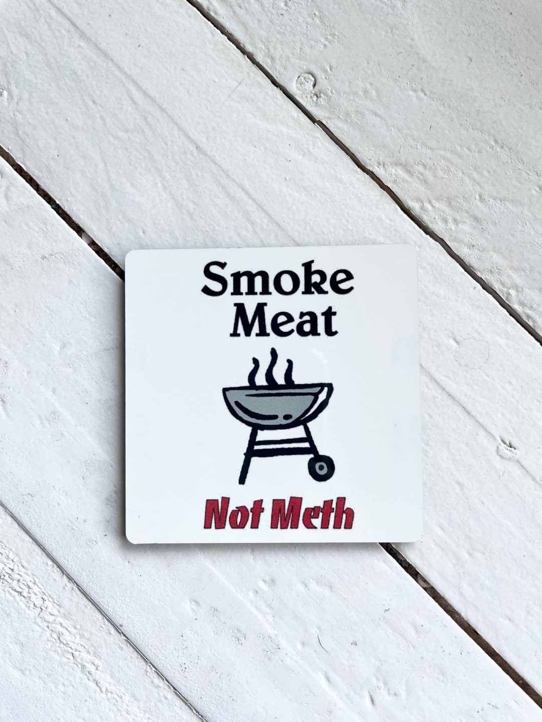 Smoke Meat Not Meth, 3” Magnet - Etsy