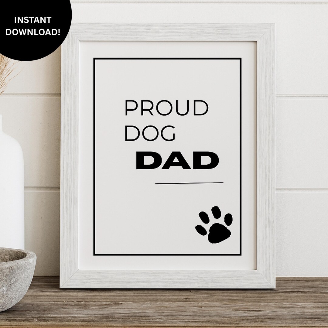 Proud Dog Dad Print: Modern Farmhouse Pet Lover Gift (instant Digital ...