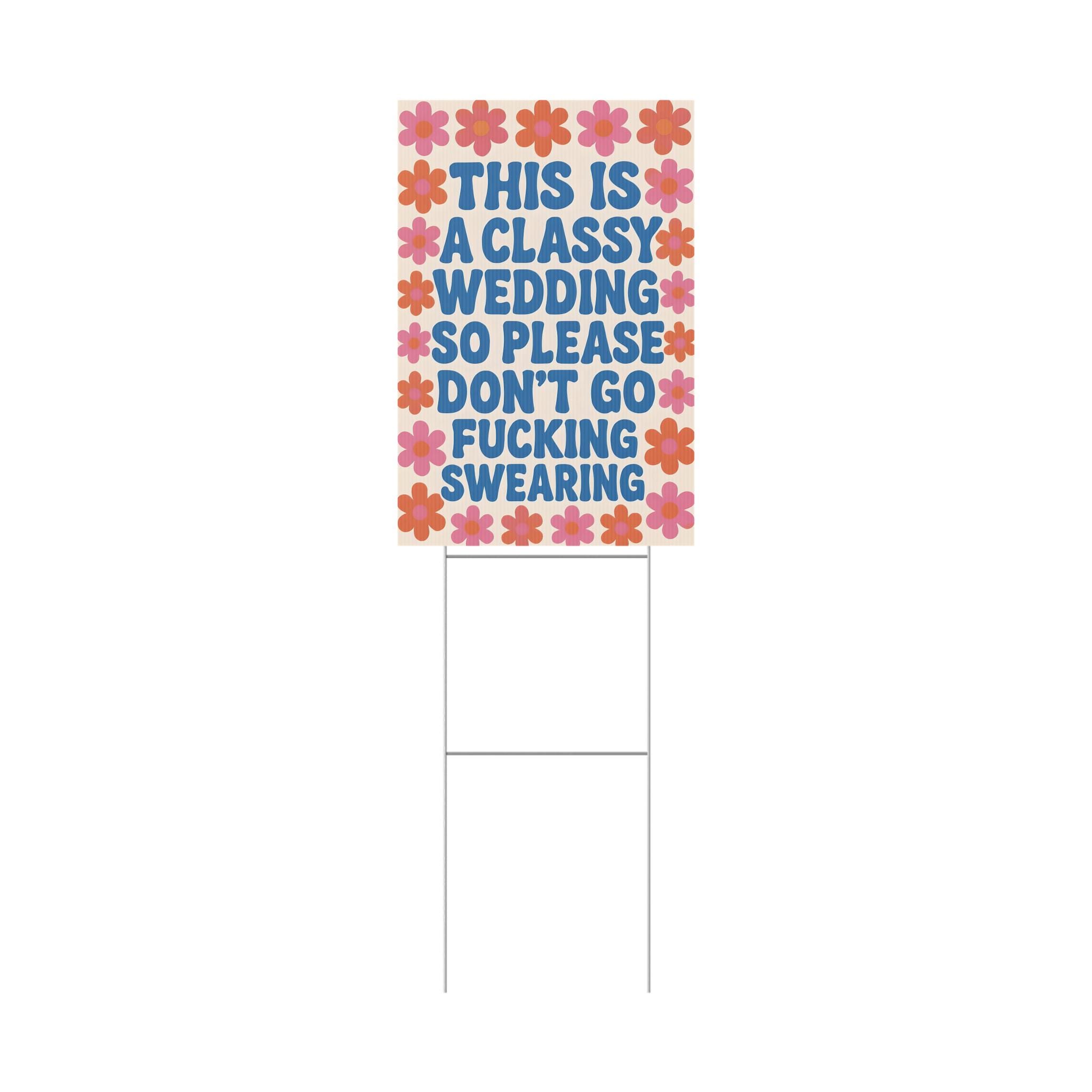 Funny Wedding Welcome Sign Classy Wedding Sign Humorous Yard Sign Rude ...
