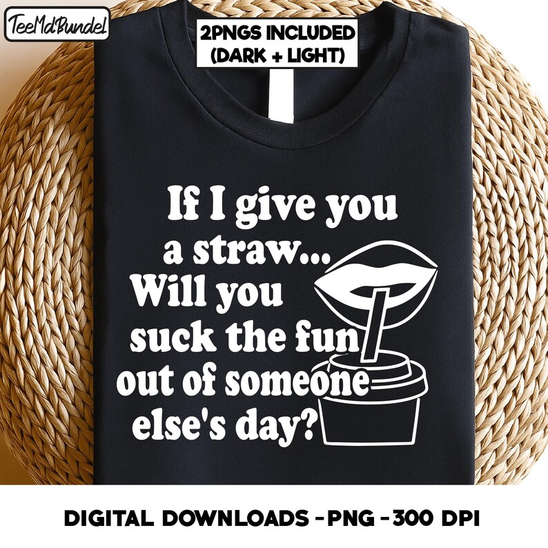 If I Give You a Straw Will You Suck the Fun Out of Someone Else's Day ...