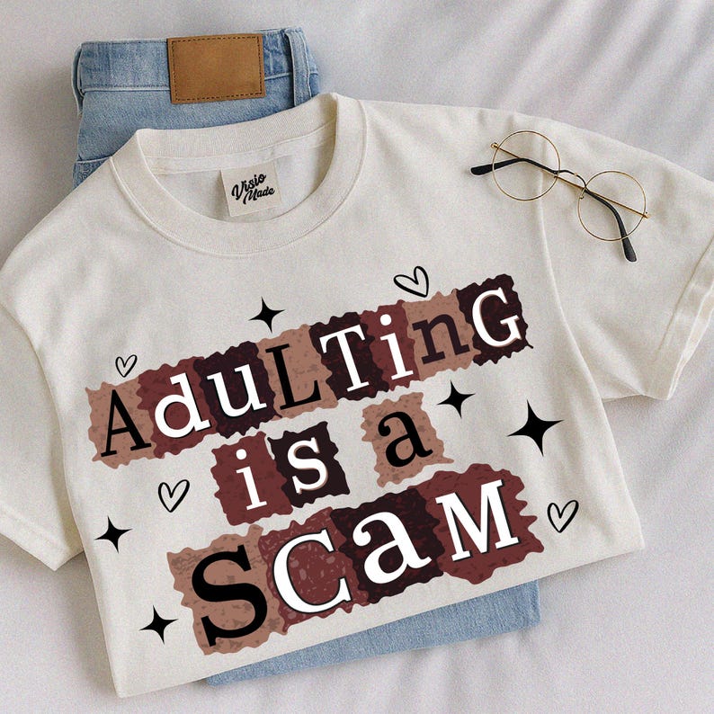 Adulting is a Scam PNG: Funny Shirt Design (digital Download) - Etsy