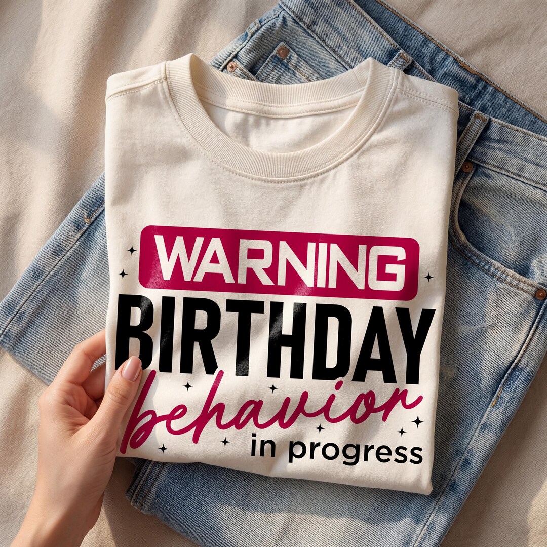 Warning Birthday Behavior SVG: Funny Party Celebration Shirt Design ...