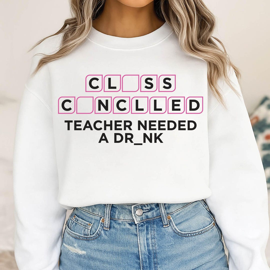 Class Cancelled SVG, Funny Teacher Needs a Drink PNG, Adult Humor ...