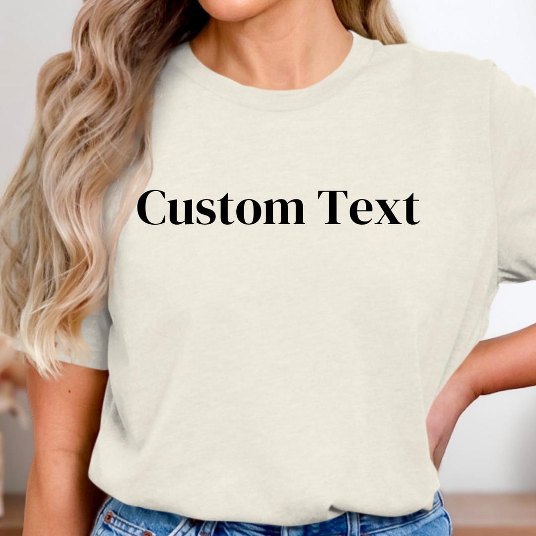 Custom Bella Canvas Shirt, Custom T Shirt, Custom Text Shirt, Custom ...