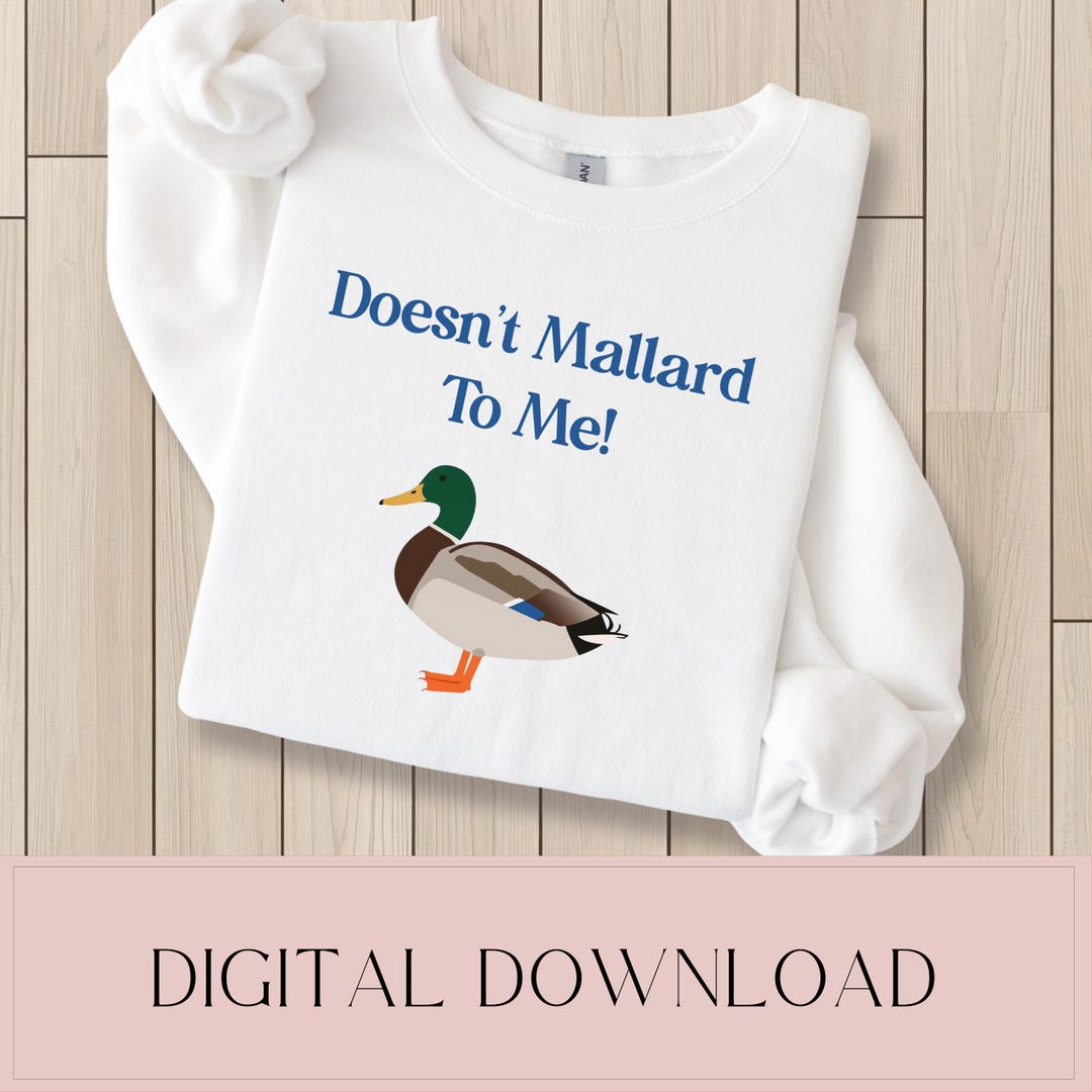 Doesn't Mallard to Me PNG | Funny Duck for Animal Lovers & DIY Gifts ...