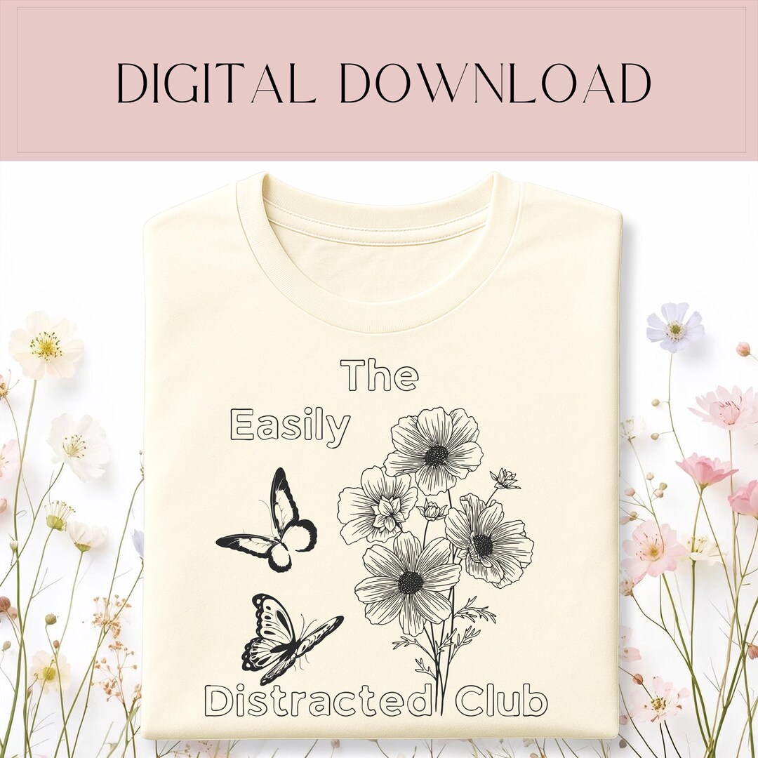 Easily Distracted Club PNG | Funny Springtime Floral & Butterflies for ...
