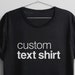 Custom Shirt With Personalized Saying, Tshirt for Women Men Kids ...