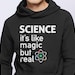 Science Sweatshirt, Science Gift, Science Sweater, Funny Science Shirt ...