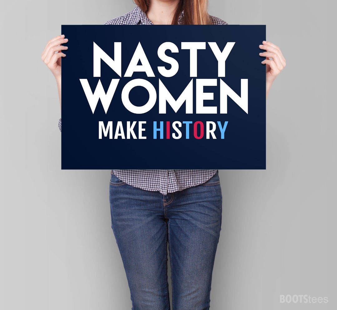 Nasty Woman Sign, PRINTABLE Nasty Women Poster, Hillary Clinton Sign ...