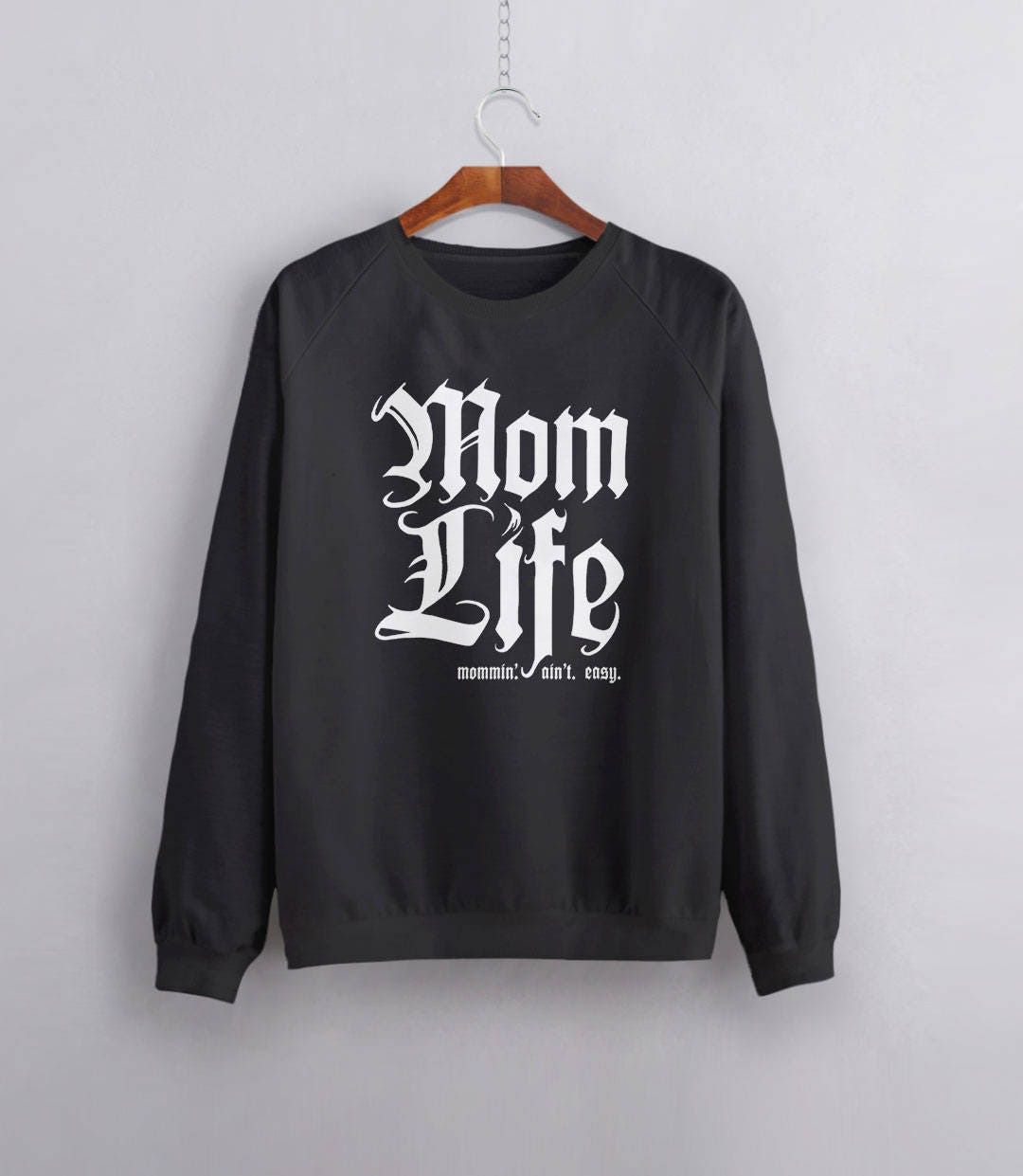Mom Life Sweatshirt: Mommin Aint Easy, Funny Gift for Mom Hoodie, Funny ...