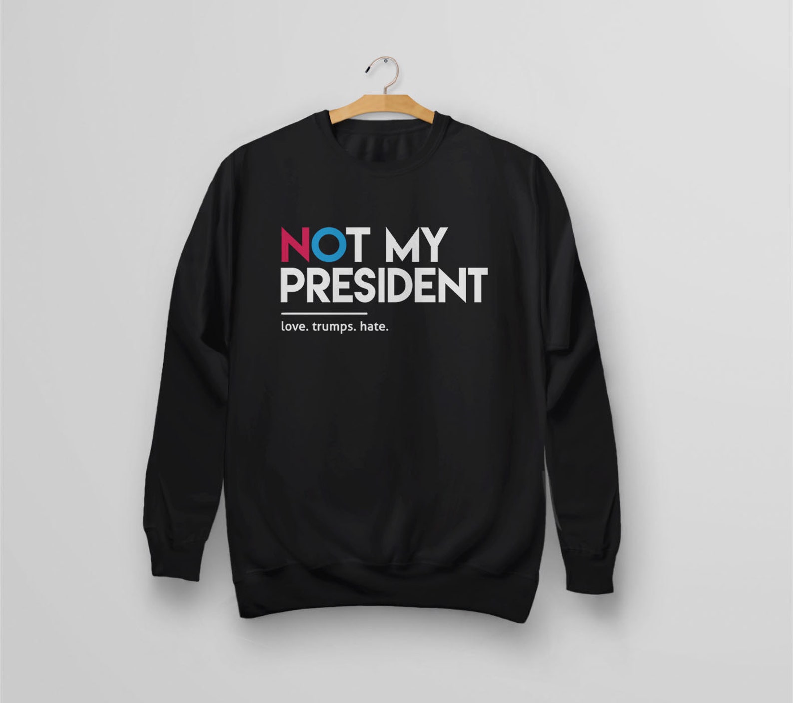 Not My President Sweatshirt anti trump shirt love trumps | Etsy