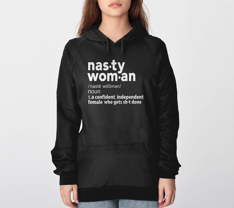 Nasty Woman Definition Sweatshirt, Feminist Sweatshirt, Nasty Woman ...
