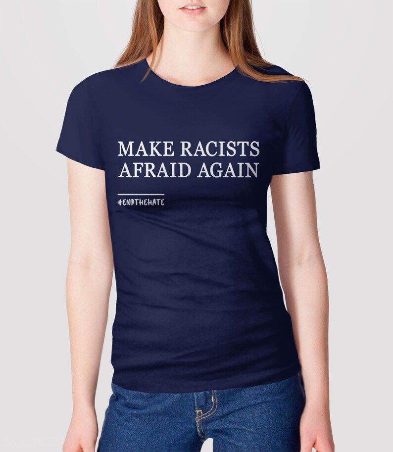 Make Racists Afraid Again T Shirt Anti Racism Shirt for | Etsy