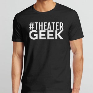Theater Geek Shirt, Actor Gift for Actress Shirt, Theater T Shirt ...