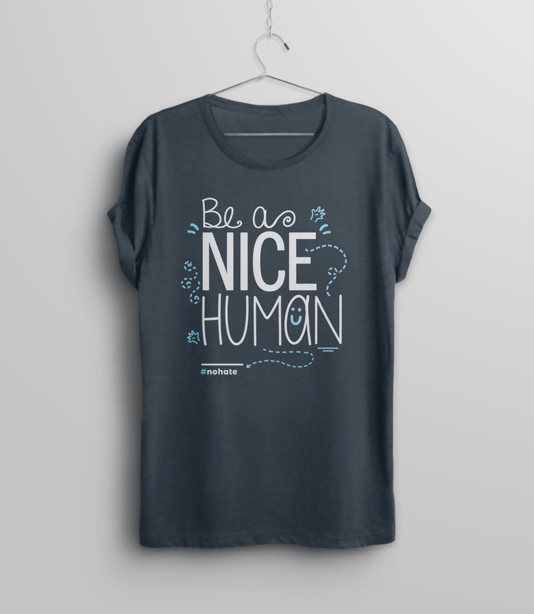 Be a Nice Human Shirt, Kindness Tshirt, Be a Nice Human T-shirt, Be ...