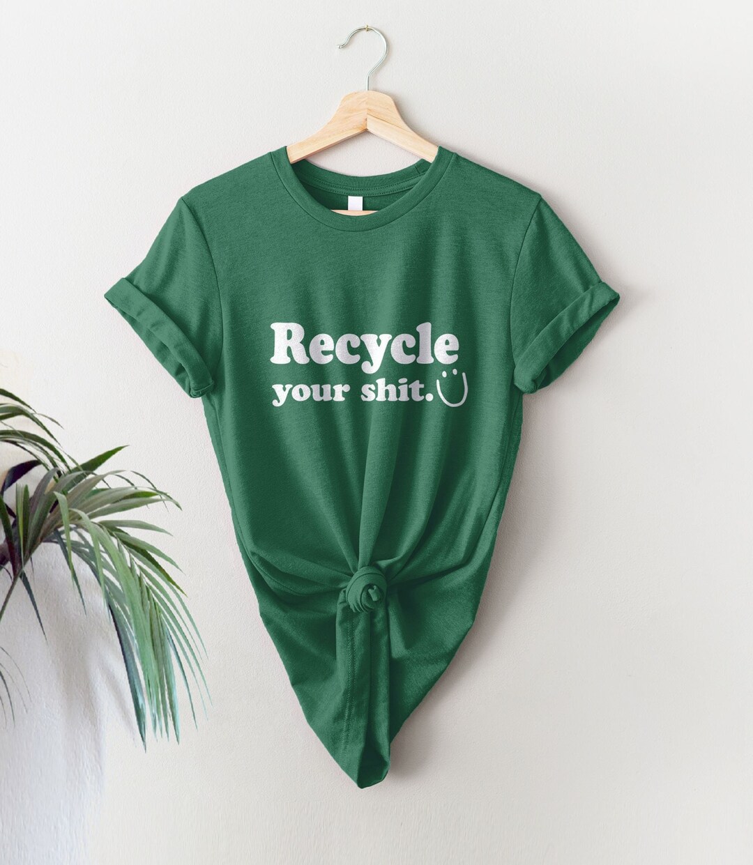 Recycle Your Shit, Funny T-shirt for Earth Day, Funny Recycle Shirt for ...