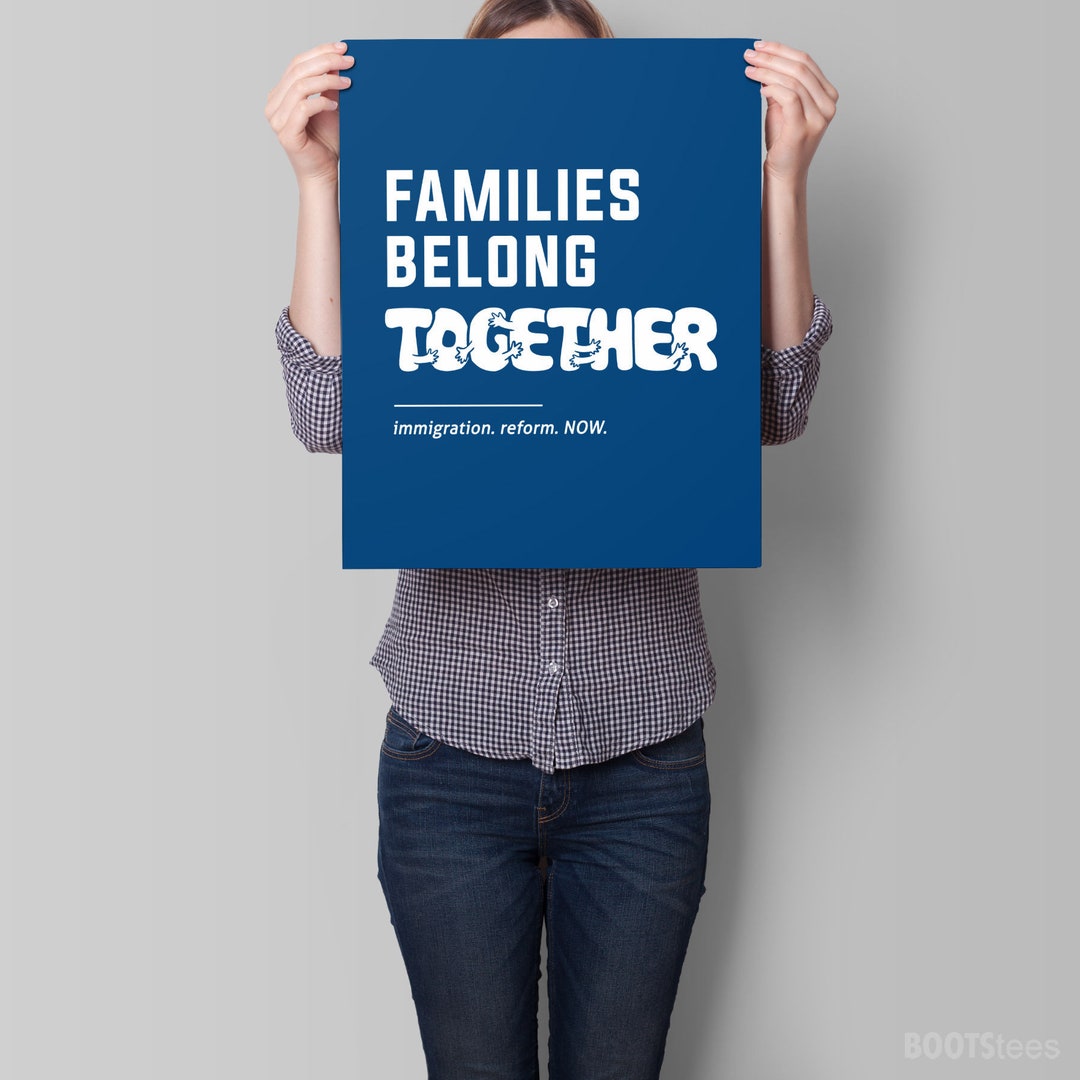 Families Belong Together Sign | Pro Immigrant Poster, Immigration March ...