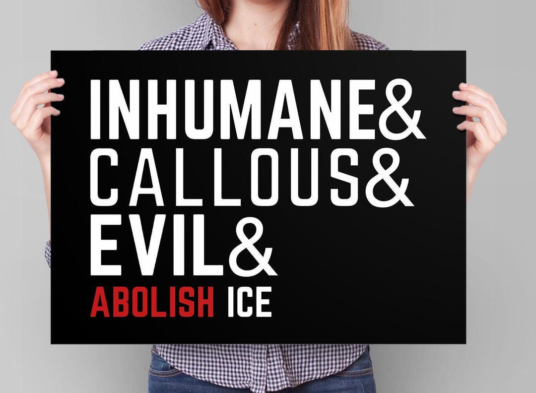 Anti ICE Protest Sign: Inhumane Callous Evil (digital Download) - Etsy